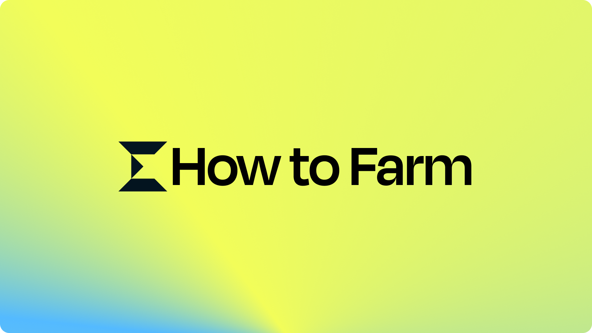 How to Farm | Docs